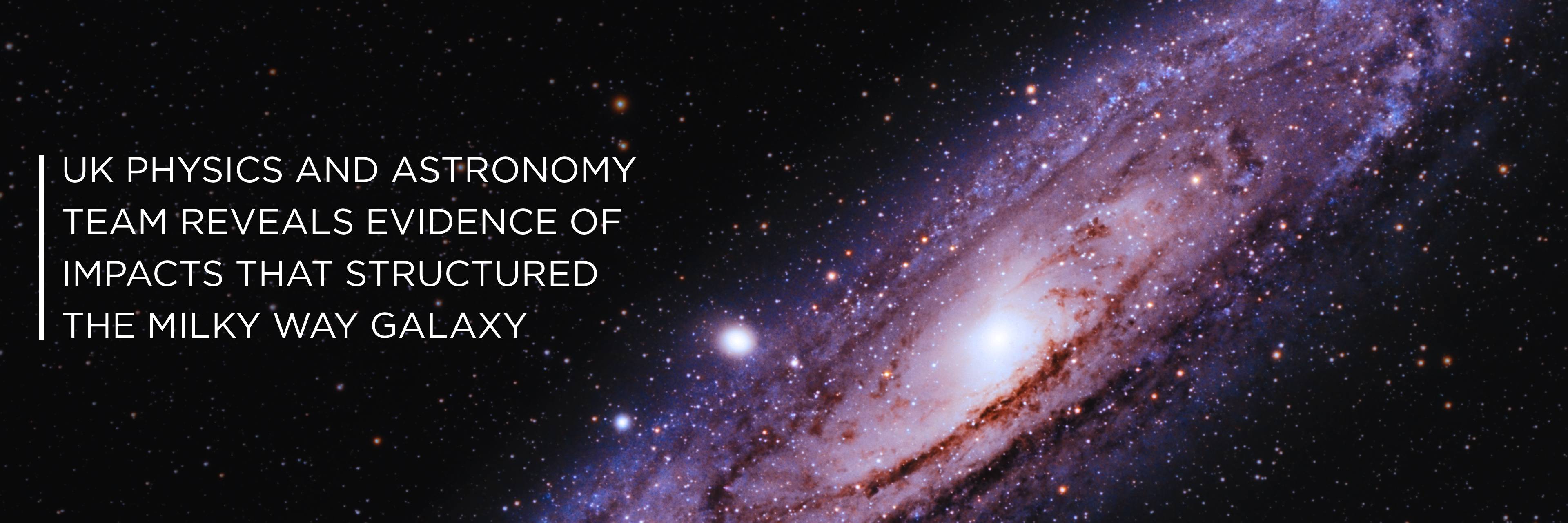 A&S Physics and Astronomy Team Reveals Evidence of Impacts That Structured the Milky Way Galaxy ...